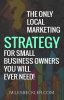 Local Marketing Strategy For Small Business Owners